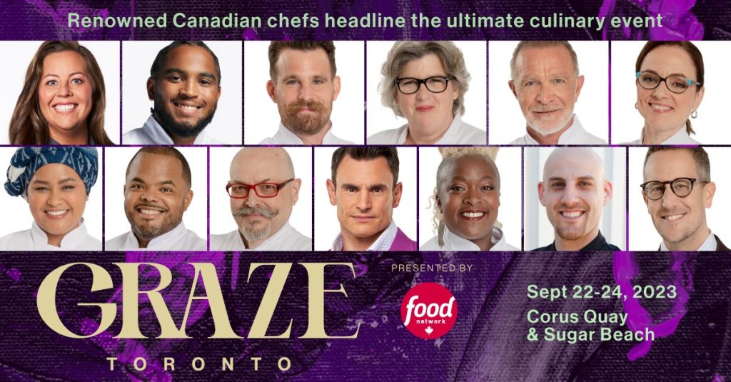 GRAZE TORONTO SERVES A FIRST-CLASS FOOD FESTIVAL EXPERIENCE SEPTEMBER ...