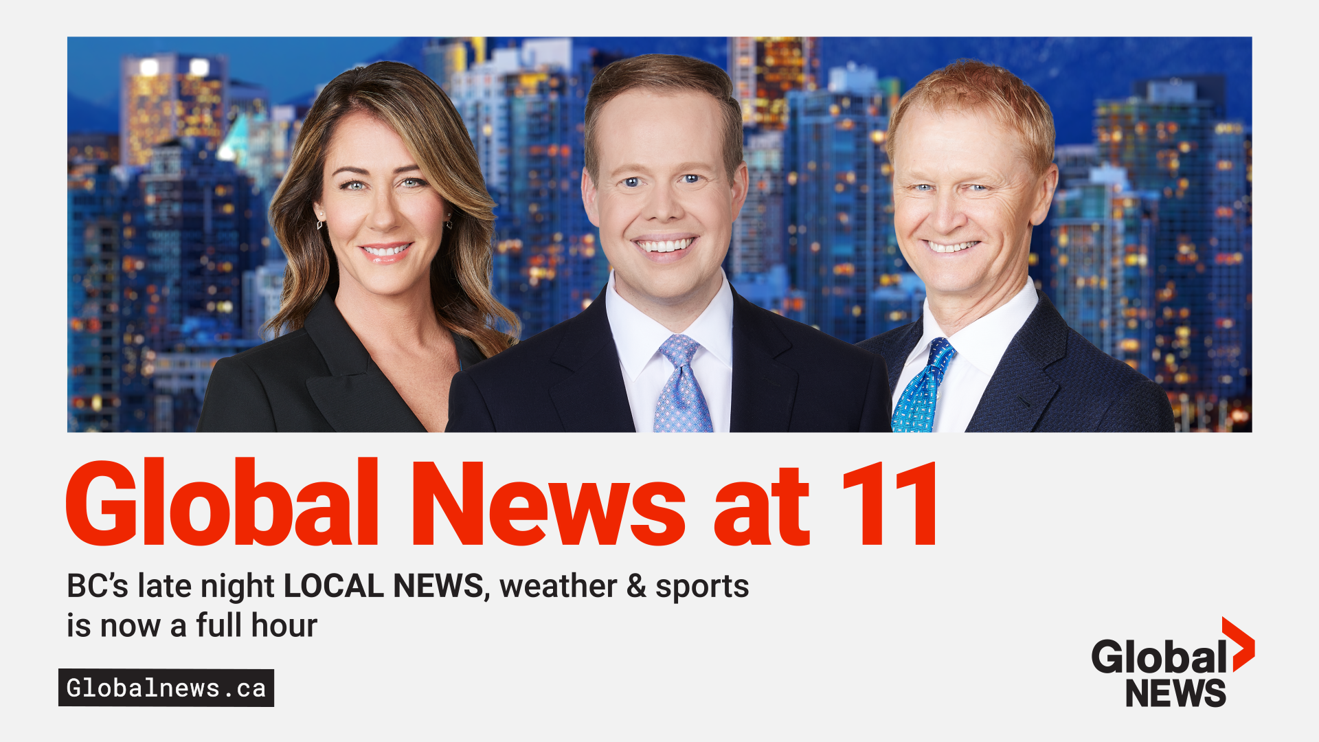 GLOBAL BC’S GLOBAL NEWS AT 11 EXPANDS TO ONE HOUR - Corus Entertainment